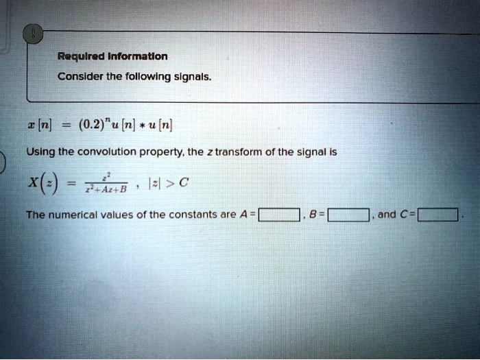 SOLVED: Regular Information Consider the following signals: x[n] = 0.2u[n]u[n] Using the ...