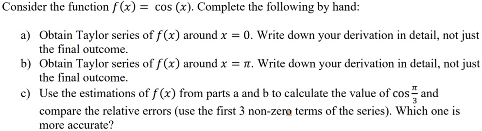 Consider the function f(x) = cos (x). Complete the following...