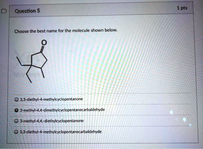 [GET ANSWER] 1pts question 5 choose the best name for the molecule shown below 33 diethyl ...