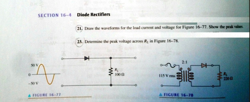 SECTION 16-4 Diode Rectifiers 21. Draw the waveforms for the load current and voltage for Figure ...