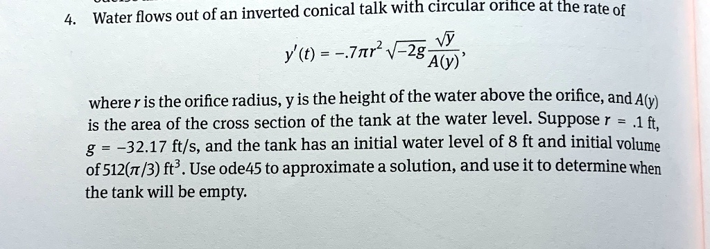 [GET ANSWER] 4. Water flows out of an inverted conical talk with ...
