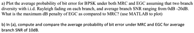 a plot the average probability of bit error for bpsk under both mrc and egc assuming that two ...