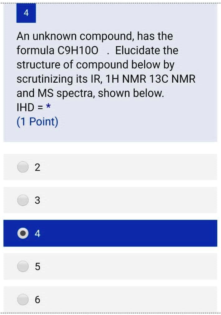 SOLVED: 4 An unknown compound, has the formula C9HIOO Elucidate the structure of compound below ...