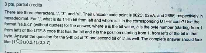 SOLVED: There are three characters and their Unicode code points: 002C, 03EA, and 266F ...
