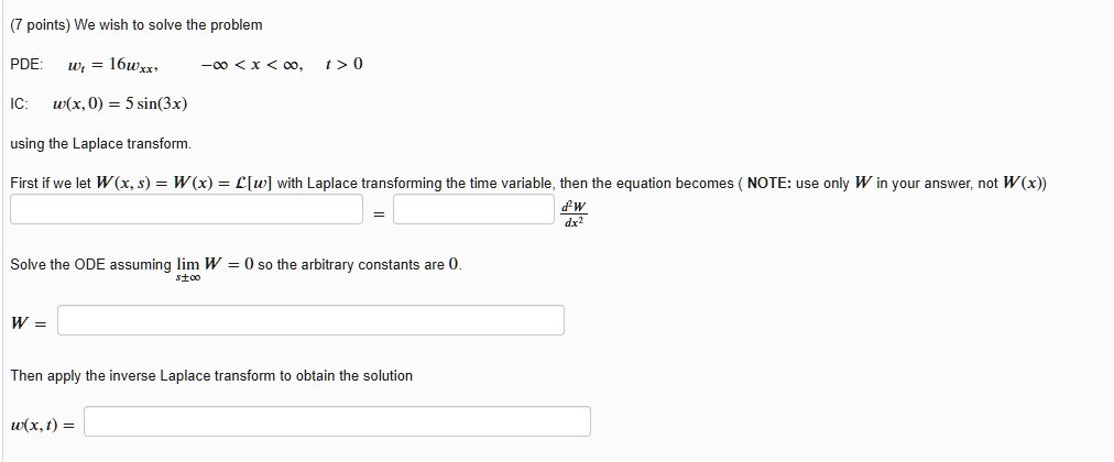 points we wish to solve the problem pde 16wxx 0 x t 0 ic wx0 5 sin3x using the laplace transform ...