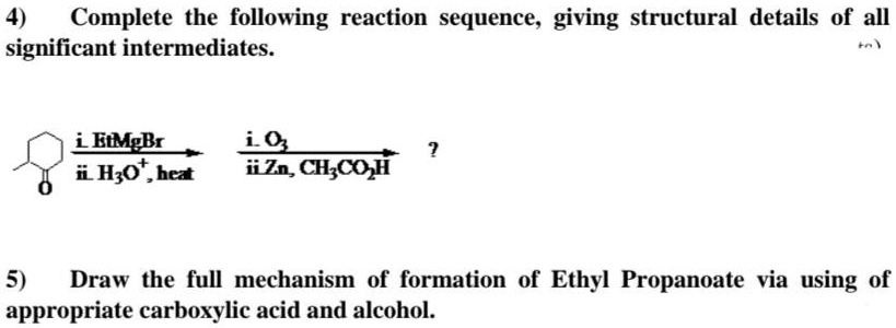 SOLVED: 4) Complete the following reaction sequence, giving structural ...
