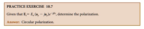 SOLVED: PRACTICE EXERCISE 10.7 Given that E,= E. (a, – ja,)ez, determine the polarization ...