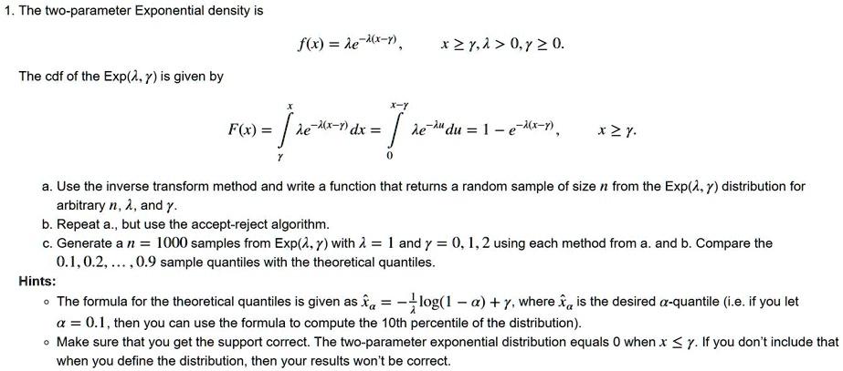SOLVED: The two-parameter Exponential density is f(x) = le-X-Y) x2y1> 0.720 The cdf of the Exp ...