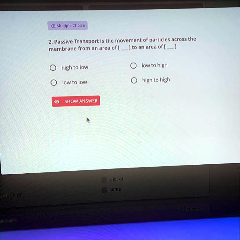 SOLVED: 'Passive transpoet is the movement of particulars across the membrane from area of what ...
