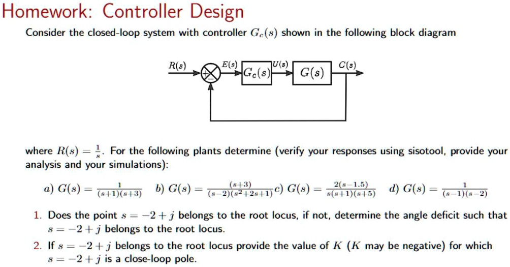 SOLVED: Homework: Controller Design Consider the closed-loop system with controller Gc(s) shown ...