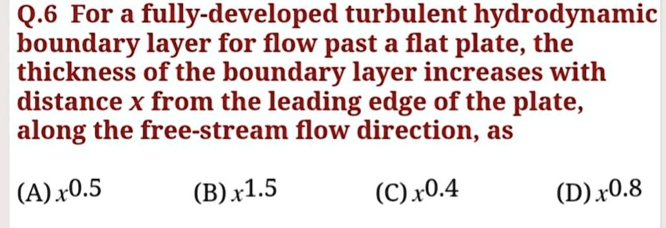 Q.6 For a fully-developed turbulent hydrodynamic boundary layer for ...