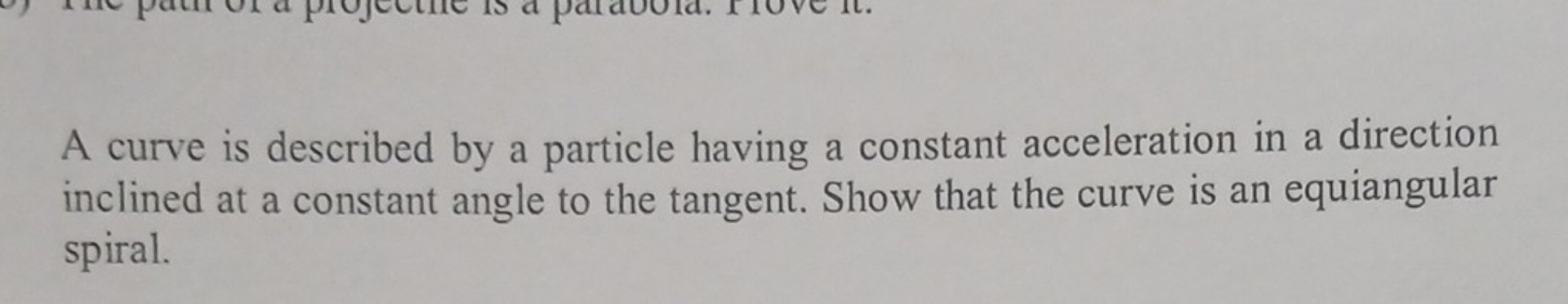 A curve is described by a particle having a constant acceleration in a ...