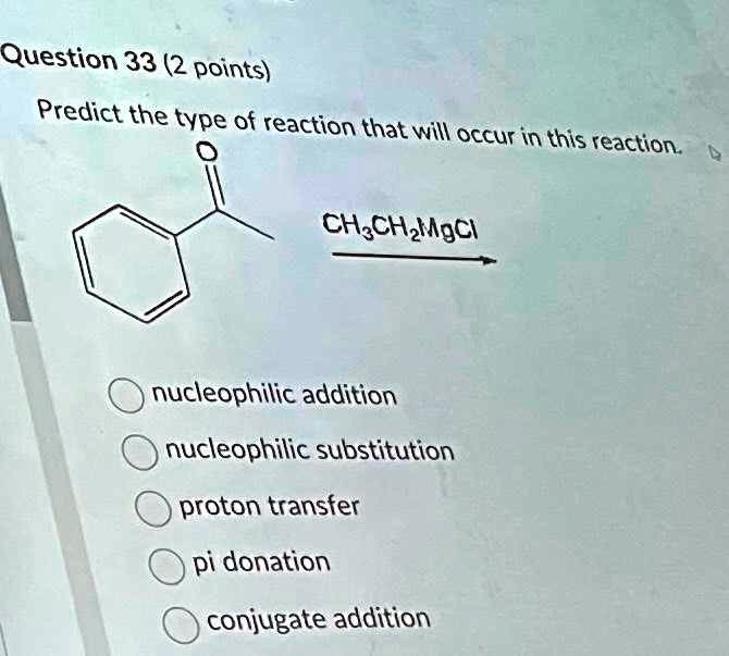 Question 33 (2 points): Predict the type of reaction that will occur in ... Question 33 (2 points): Predict the type of reaction that will occur in ...