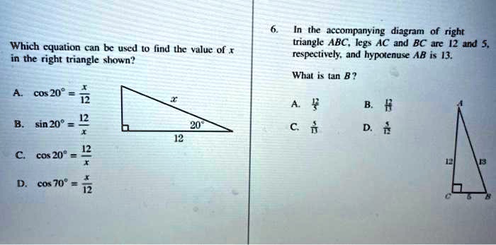 Which equation can be used to find the value of x in the right triangle shown? A. cos 20^∘ = (x ...
