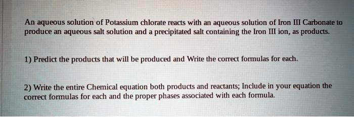 an aqueous solution of potassium chlorate reacts with an aqueous ...
