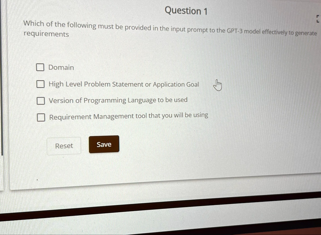 Question 1 Which of the following must be provided in the input prompt to the GPT-3 model ...