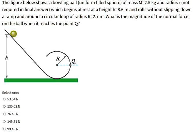 SOLVED:The figure below shows bowling ball (uniform filled sphere) of mass M-2.5 kg and radius ...