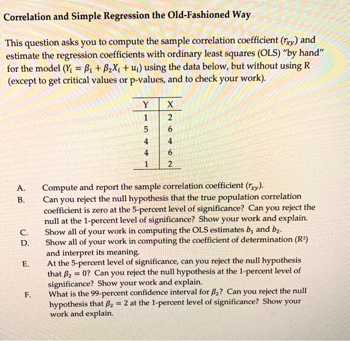 SOLVED: Correlation and Simple Regression the Old-Fashioned Way This question asks you to ...