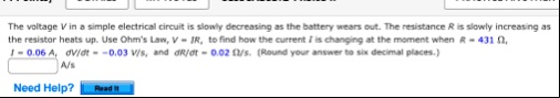 the voltage v in a simple electrical circuit is slowly decreasing as the battery wears out the ...