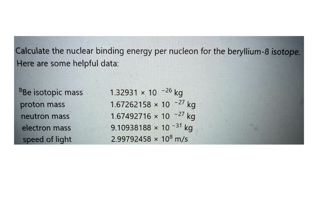 SOLVED: Calculate the nuclear binding energy per nucleon for the ...