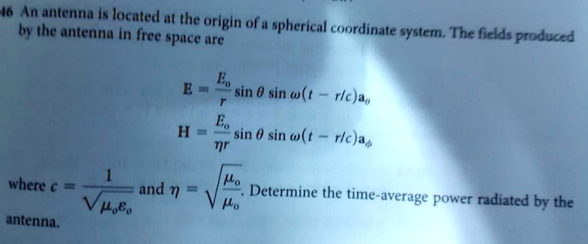 SOLVED: An antenna is located at the origin of a spherical coordinate ...