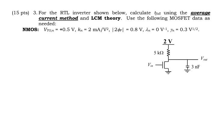 SOLVED: For the RTL inverter shown below, calculate tfal using the average current method and ...