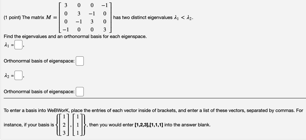 point the matrix m has two distinct eigenvalues 1 12 t find the eigenvalues and an orthonormal ...