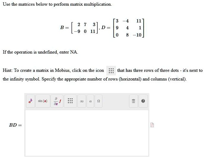 SOLVED:Use the matrices below to perform matrix multiplication B ...