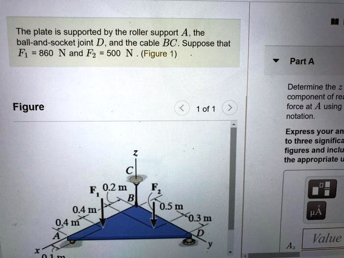 SOLVED: The plate is supported by the roller support A, the ball-and ...