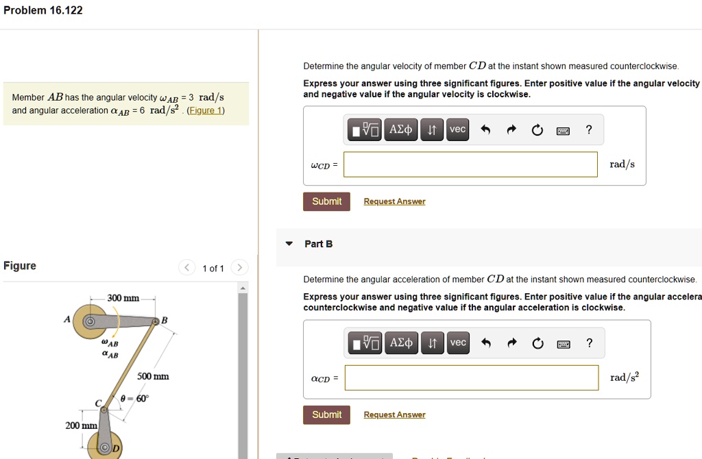 SOLVED: Problem 16.122 Determine the angular velocity of member CD at the instant shown ...