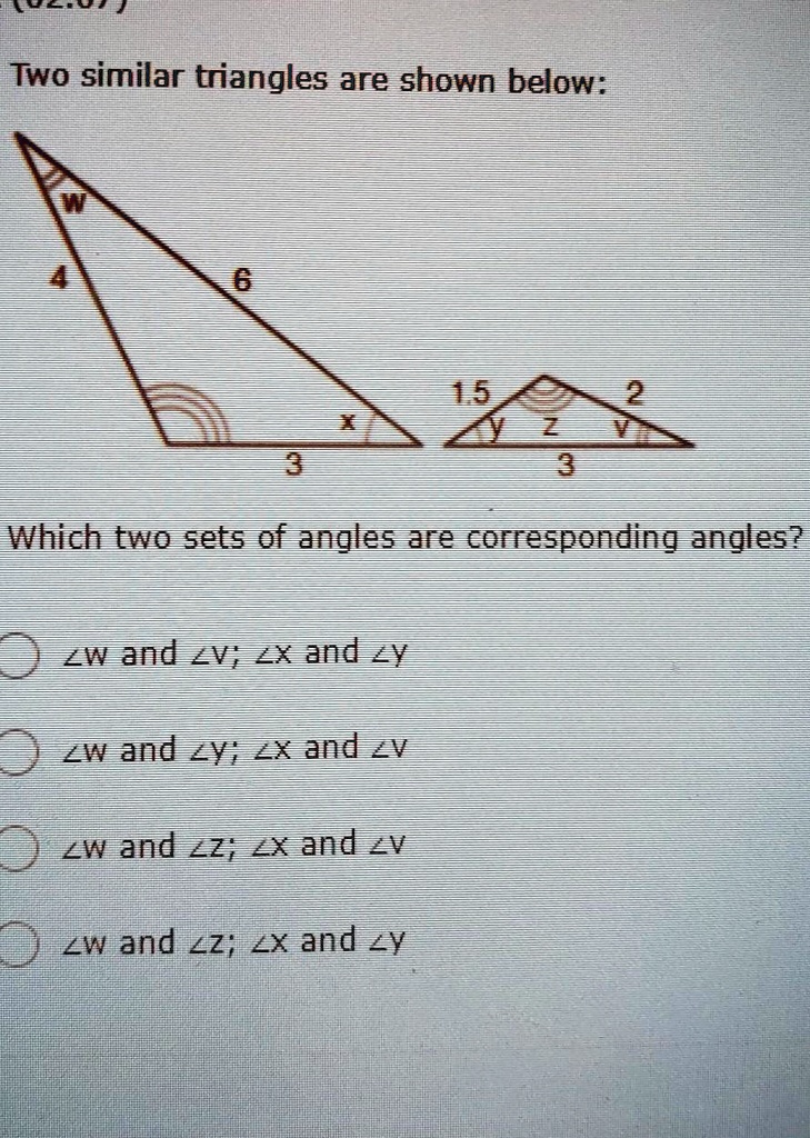 SOLVED: 'Two similar triangles are shown below:Which two sets of angles are corresponding angles ...