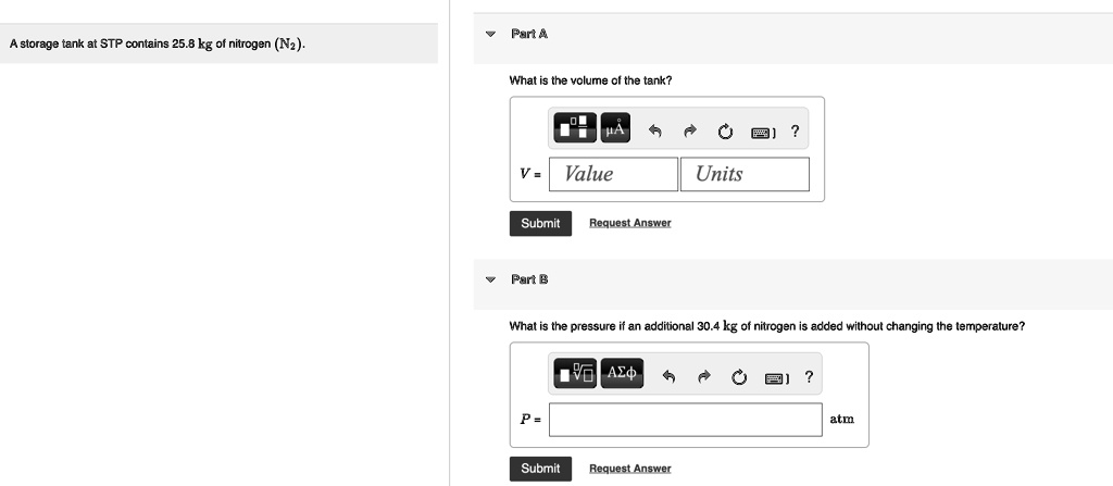 SOLVED: A storage tank at STP contains 25.8 kg of nitrogen (N) Part A ...