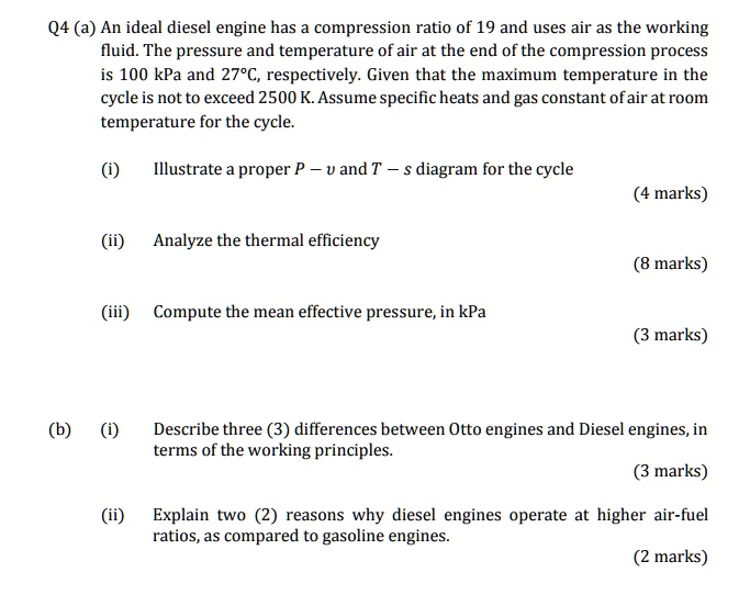 SOLVED: Q4 (a) An ideal diesel engine has a compression ratio of 19 and ...