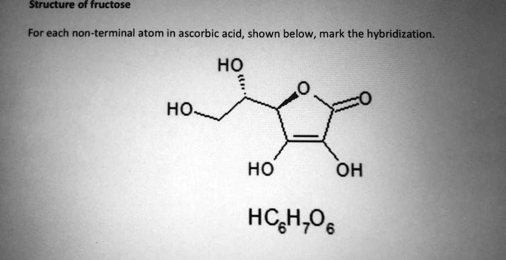 structure of fructose for each non terminal atom in ascorbic acid shown ...