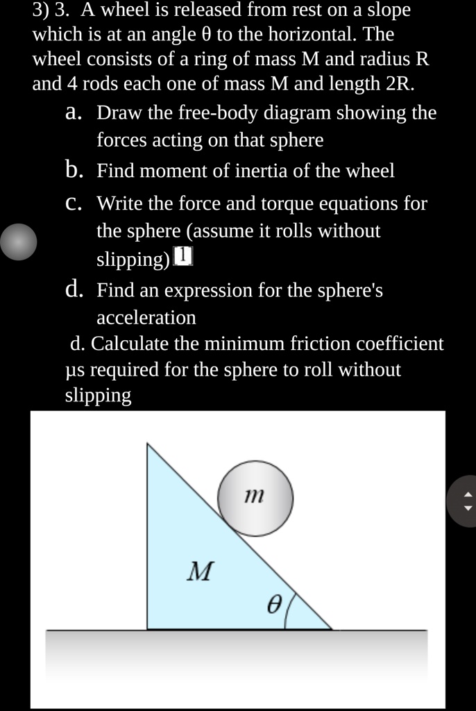 3) 3. A wheel is released from rest on a slope which is at an angle θ ...