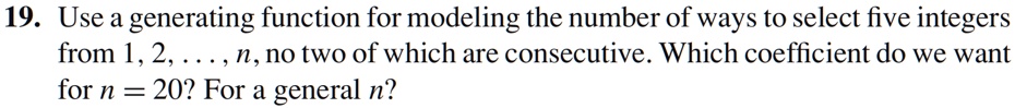 19 use a generating function for modeling the number of ways to select ...