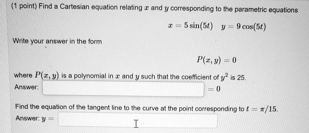 SOLVED: Find a Cartesian equation relating x and y corresponding to the ...
