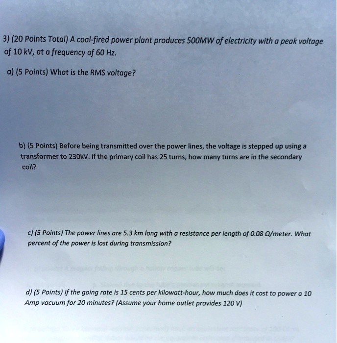 SOLVED:3) (20 Points Total) A coal-fired power plant produces SOOMW of ... SOLVED:3) (20 Points Total) A coal-fired power plant produces SOOMW of ...