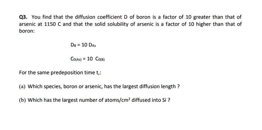 SOLVED: Q3. You find that the diffusion coefficient D of boron is a ...