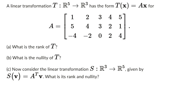 SOLVED: A linear transformation T R5 67 R3 has the form Tx) Ax for 3 4 ...