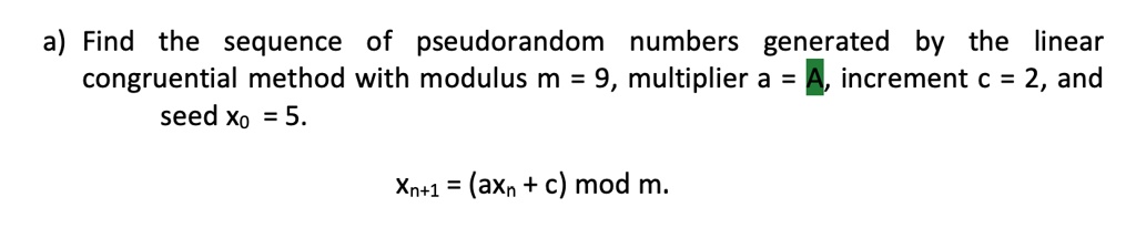 a find the sequence of pseudorandom numbers generated by the linear ... a find the sequence of pseudorandom numbers generated by the linear ...