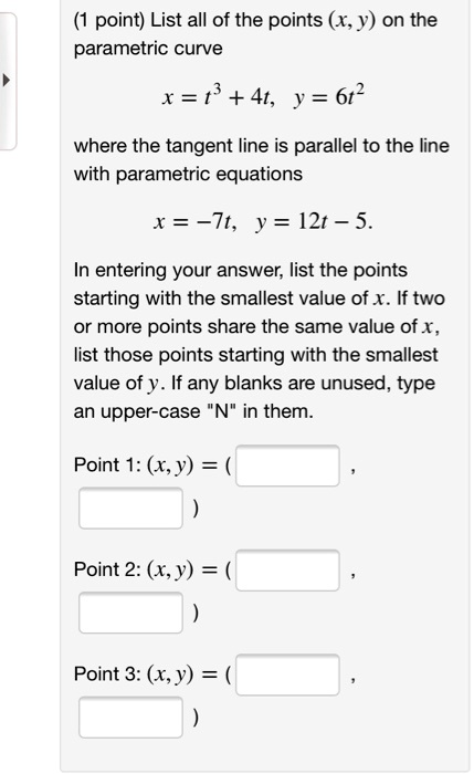 point list all of the points xy on the parametric curve x 14 j 6t2 where the tangent line is ...