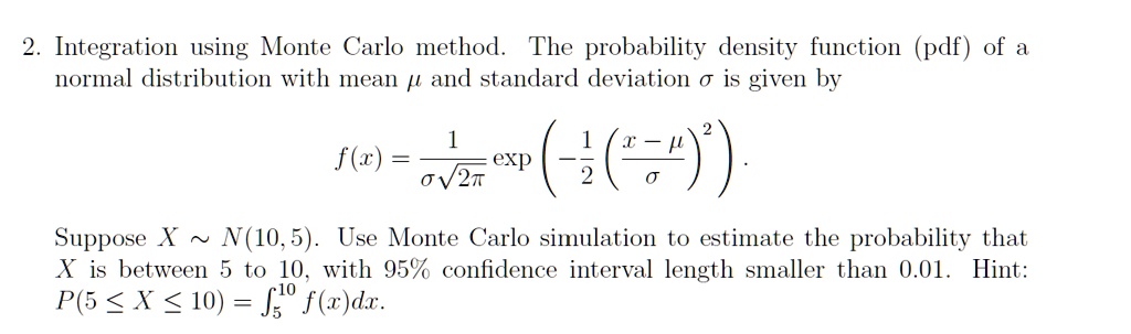 SOLVED: Integration using Monte Carlo method. The probability density function (pdf) of the ...