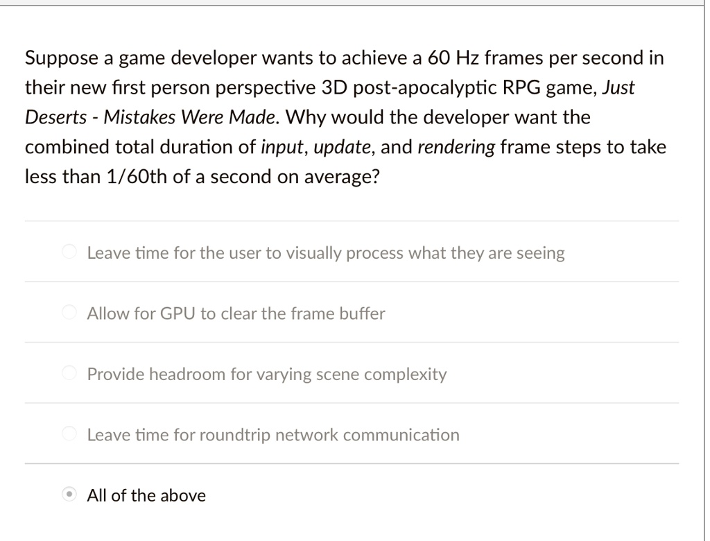 [GET ANSWER] Suppose a game developer wants to achieve a 60 Hz frames ...