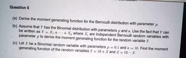 Video Solution Derive The Moment Generating Function For The Bernoulli Distribution With 6853