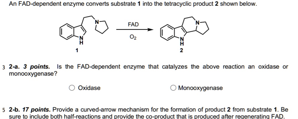 SOLVED: An FAD-dependent enzyme converts substrate into the tetracyclic ...