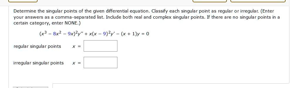 Solved Determine The Singular Points Of The Given Differential Equation Classify Each Singular
