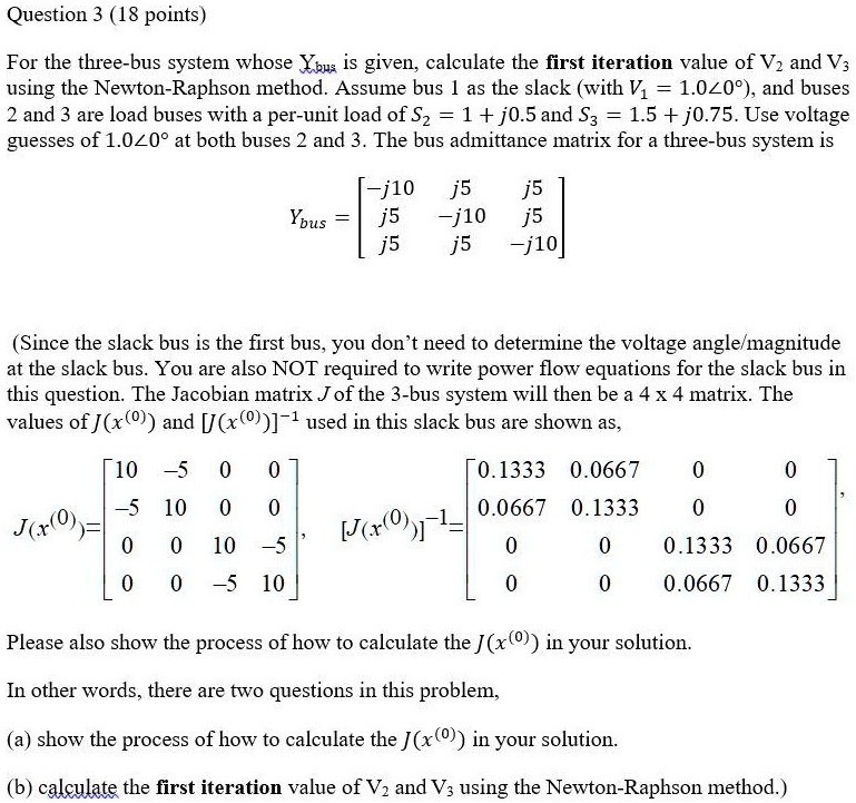 SOLVED: Question 3(18 points) For the three-bus system whose Ypus is given, calculate the first ...