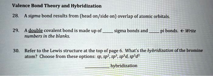 SOLVED: Valence Bond Theory and Hybridization 28. A sigma bond results ...