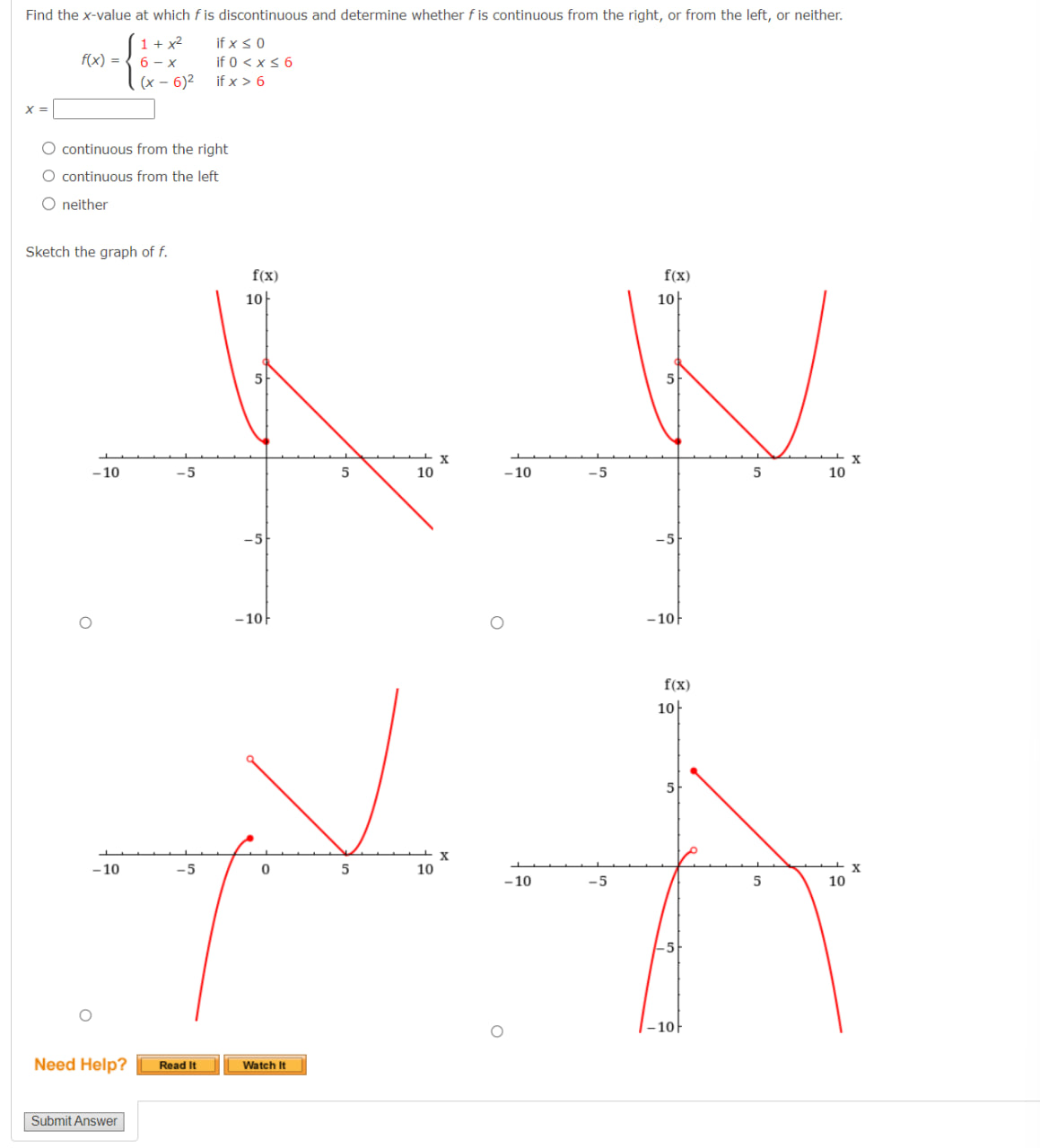 SOLVED: Find the x-value at which f is discontinuous and determine whether f is continuous from ...